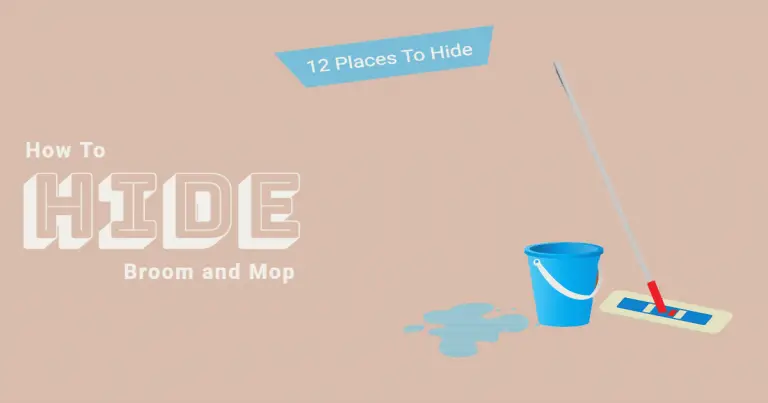 12 Places To Hide Broom and Mop (Secrets Revealed)